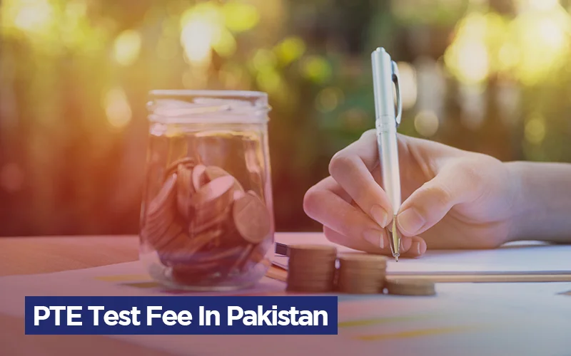 PTE Test Registration Fees in Pakistan: What You Need to Know!
